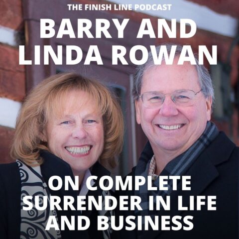 Barry and Linda Rowan, on Complete Surrender in Life and Business ...